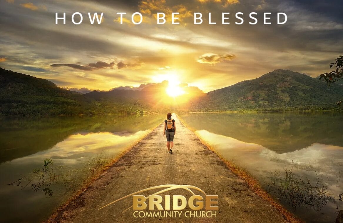 God Blesses the Humble - Bridge Community Church
